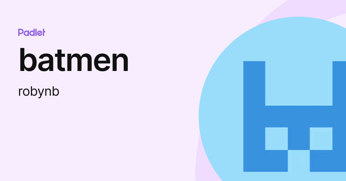 batmen (robynb) profile | Padlet