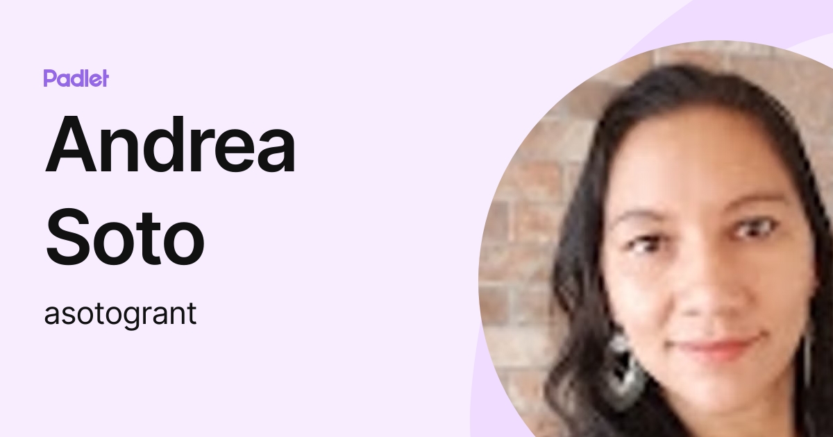 Andrea Soto (asotogrant) profile | Padlet