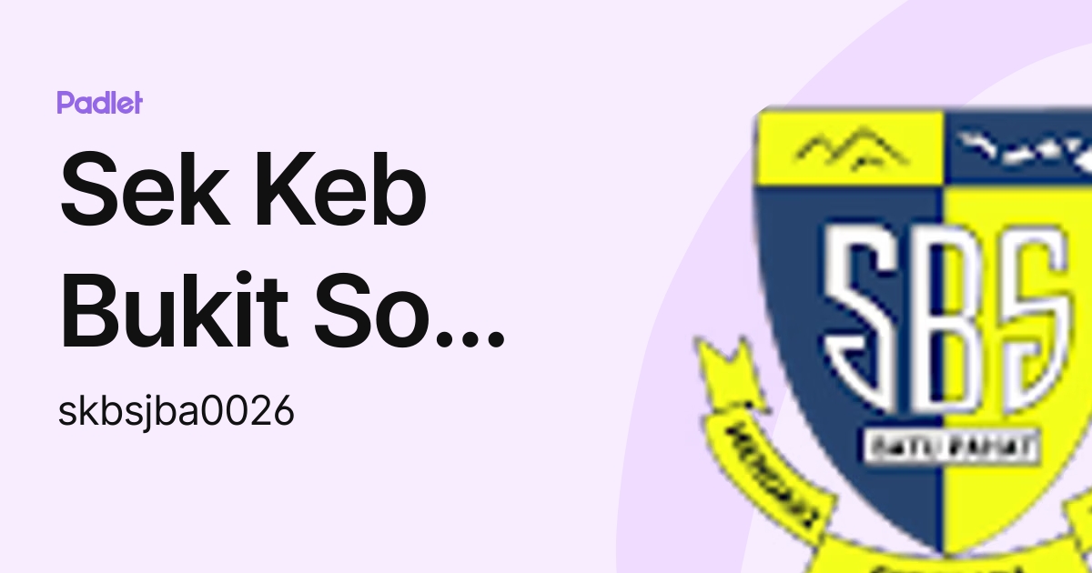 Sek Keb Bukit Soga Batu Pahat (skbsjba0026) profile | Padlet