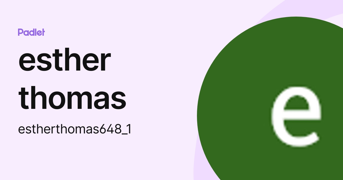 esther thomas (estherthomas648_1) profile | Padlet