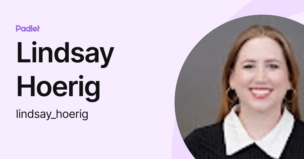 Lindsay Hoerig (lindsay_hoerig) profile | Padlet
