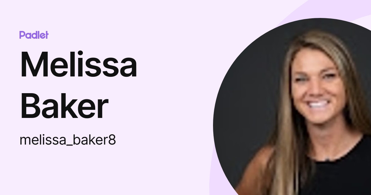 Melissa Baker (melissa_baker8) profile | Padlet