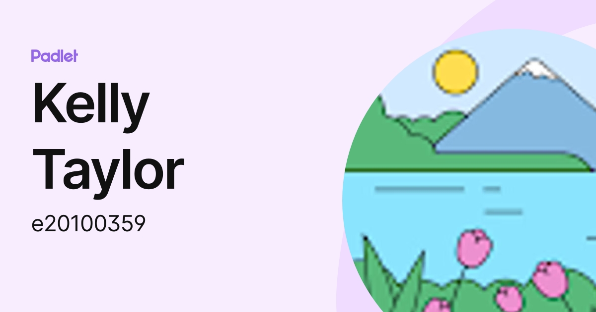 Kelly Taylor (e20100359) profile | Padlet