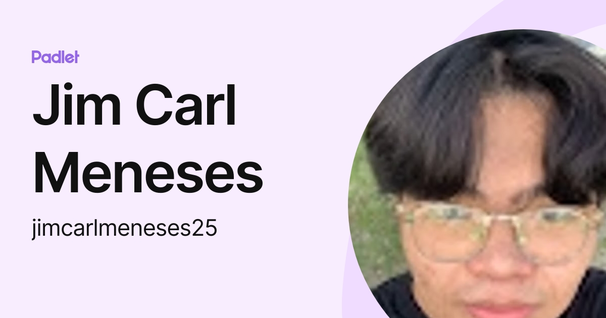 Jim Carl Meneses (jimcarlmeneses25) profile | Padlet