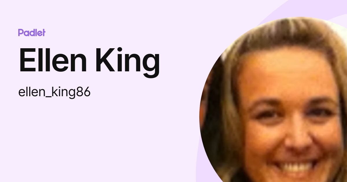 Ellen King (ellen_king86) profile | Padlet