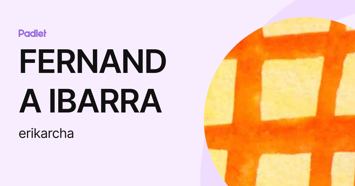 FERNANDA IBARRA (erikarcha) profile | Padlet