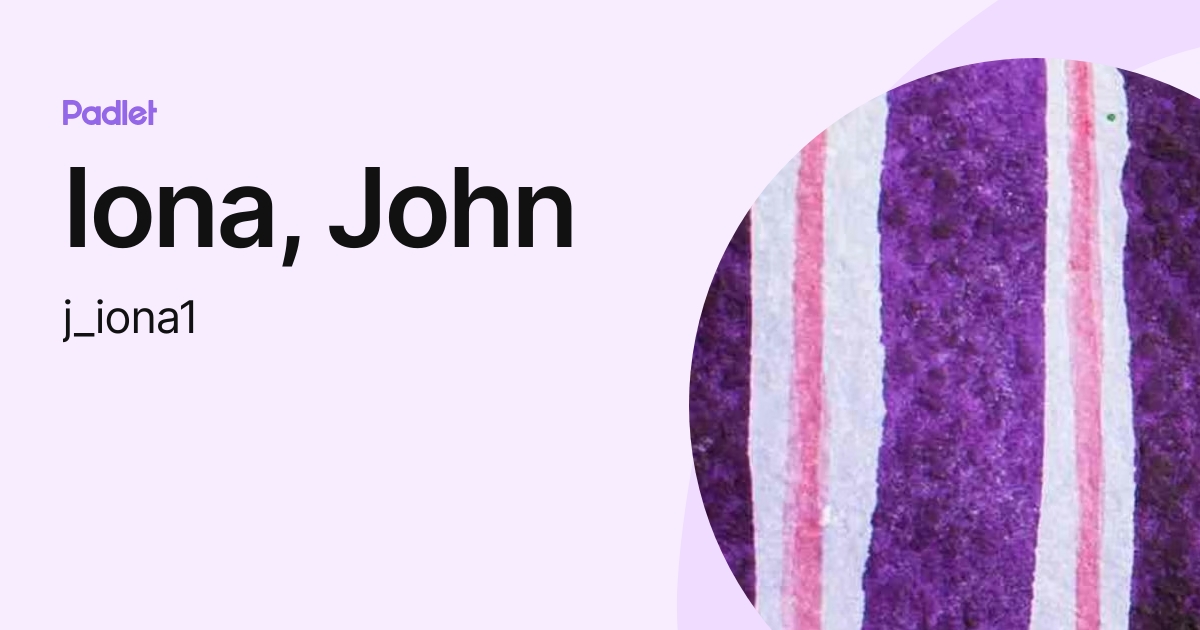 Iona, John (j_iona1) profile | Padlet
