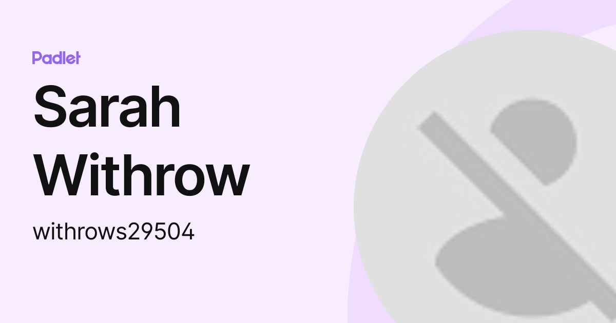 Sarah Withrow (withrows29504) profile | Padlet