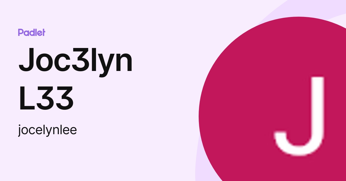 Joc3lyn L33 (jocelynlee) profile | Padlet