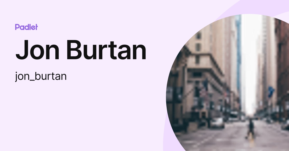 Jon Burtan (jon_burtan) profile | Padlet