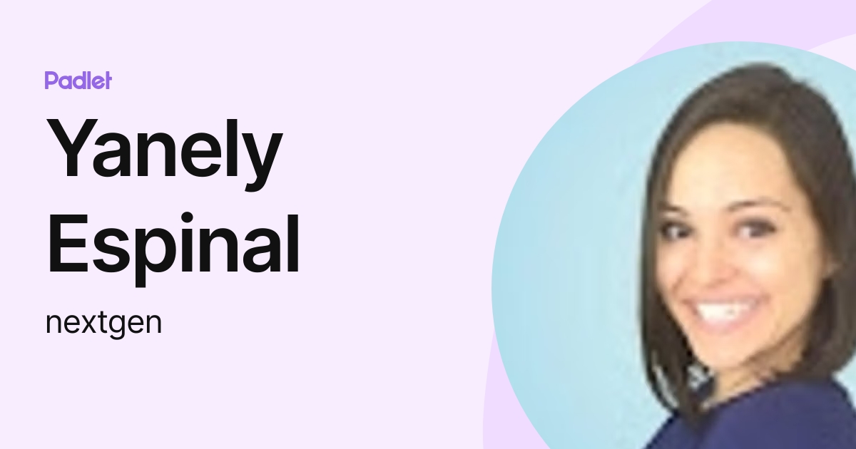 Yanely Espinal (nextgen) profile | Padlet
