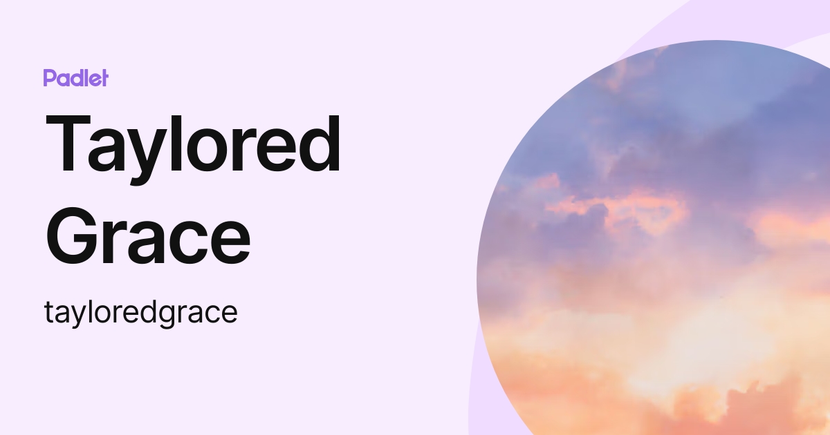 Taylored Grace (tayloredgrace) profile | Padlet