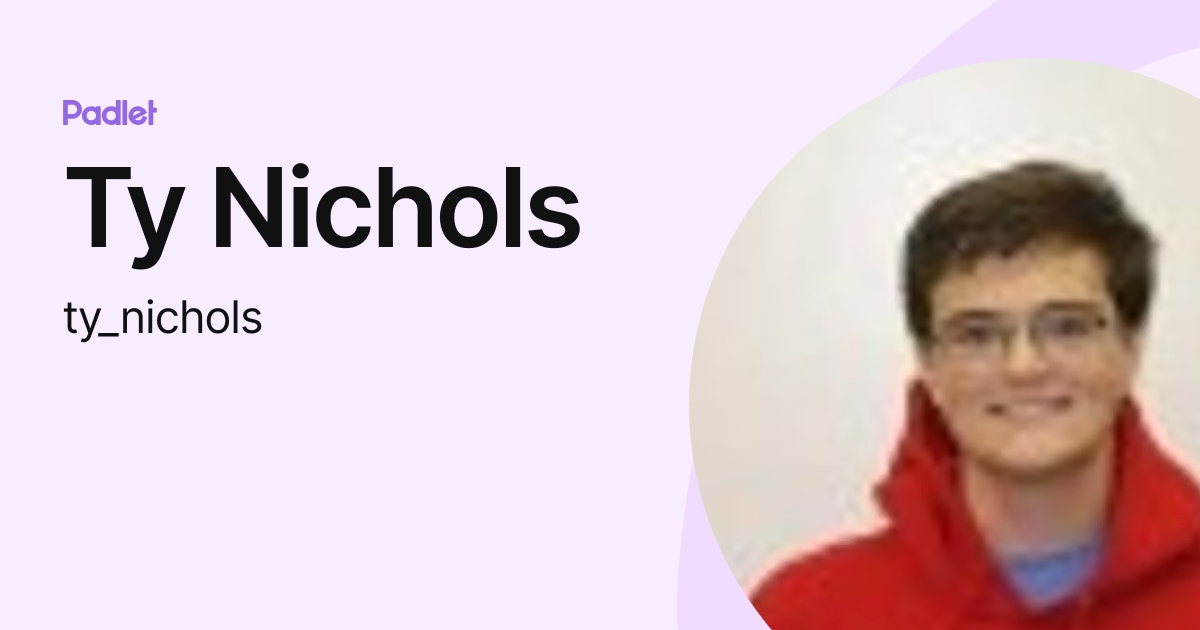 Ty Nichols (ty_nichols) profile | Padlet