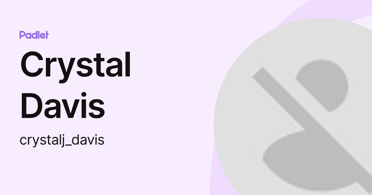 Crystal Davis (crystalj_davis) profile | Padlet