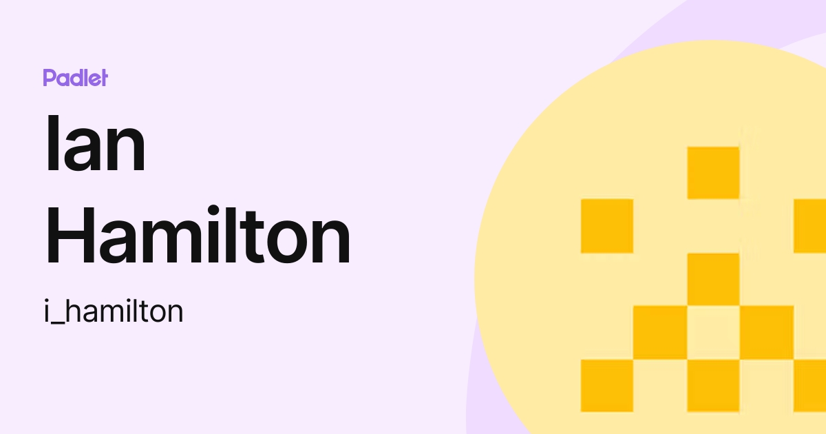 Ian Hamilton (i_hamilton) profile | Padlet