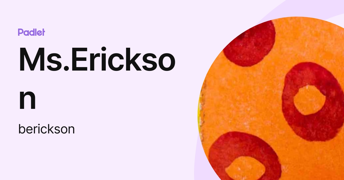 Ms.Erickson (berickson) profile | Padlet