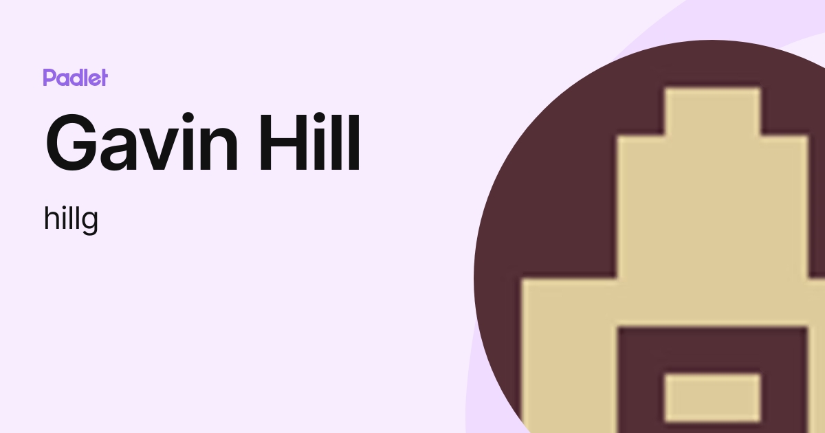 Gavin Hill (hillg) profile | Padlet