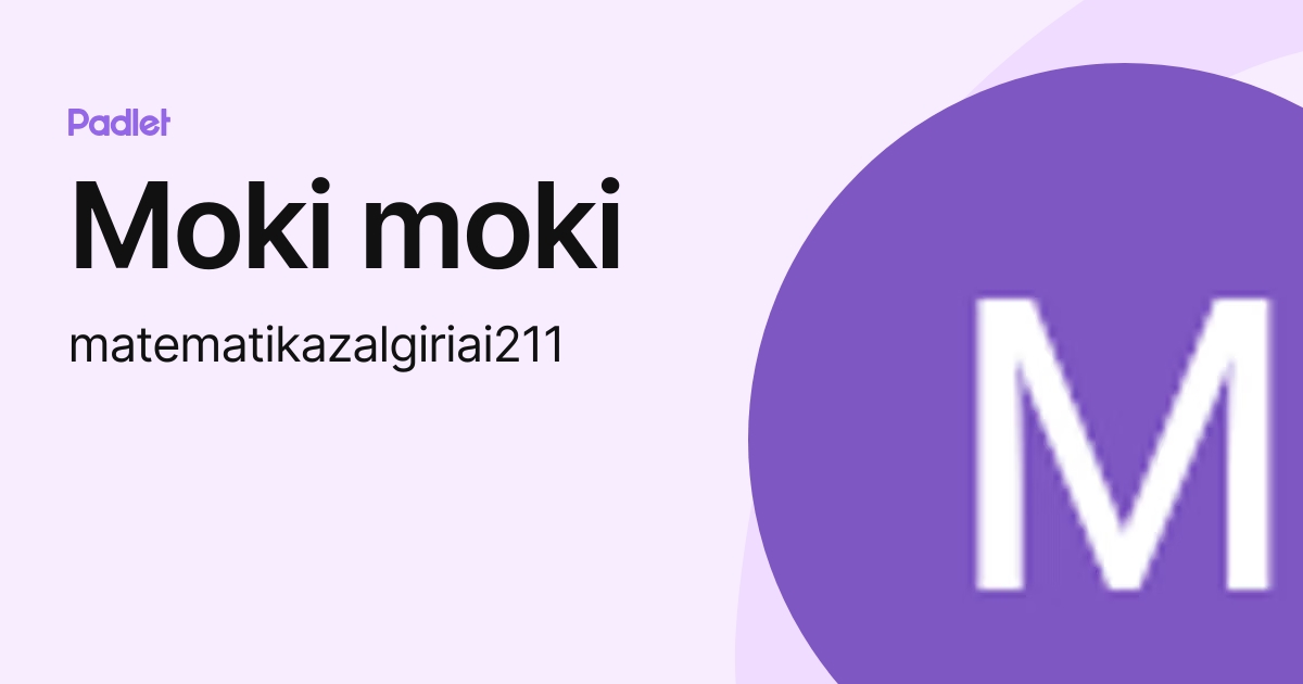 Moki moki (matematikazalgiriai211) profile | Padlet