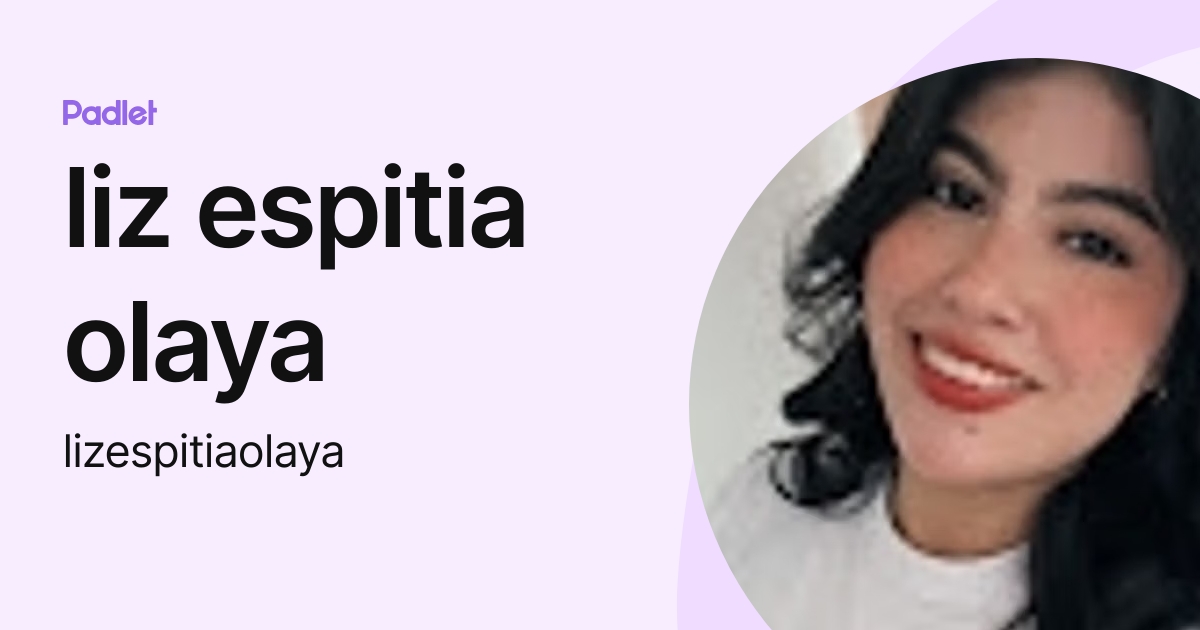 liz espitia olaya (lizespitiaolaya) profile | Padlet