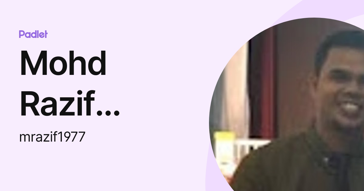Mohd Razif Ibrahim (mrazif1977) profile | Padlet