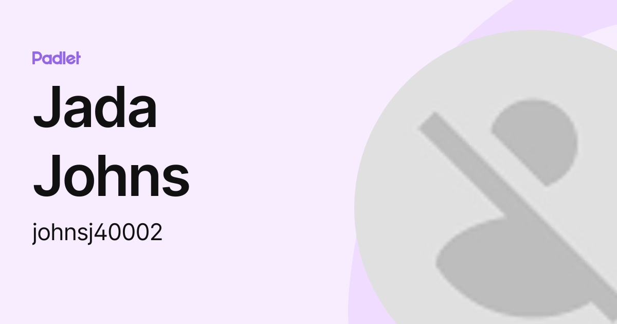 Jada Johns (johnsj40002) profile | Padlet