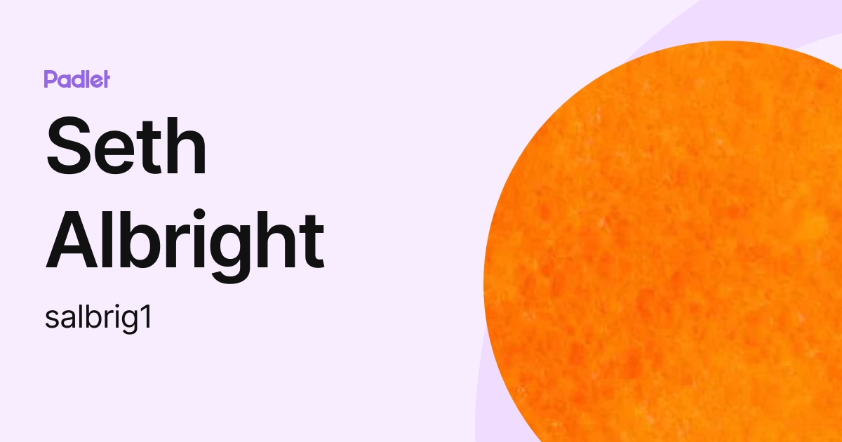 Seth Albright (salbrig1) profile | Padlet