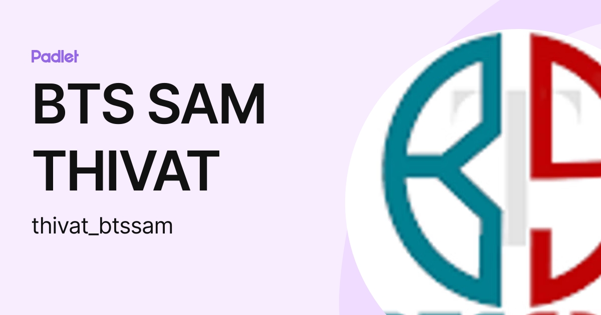BTS SAM THIVAT (thivat_btssam) profile | Padlet