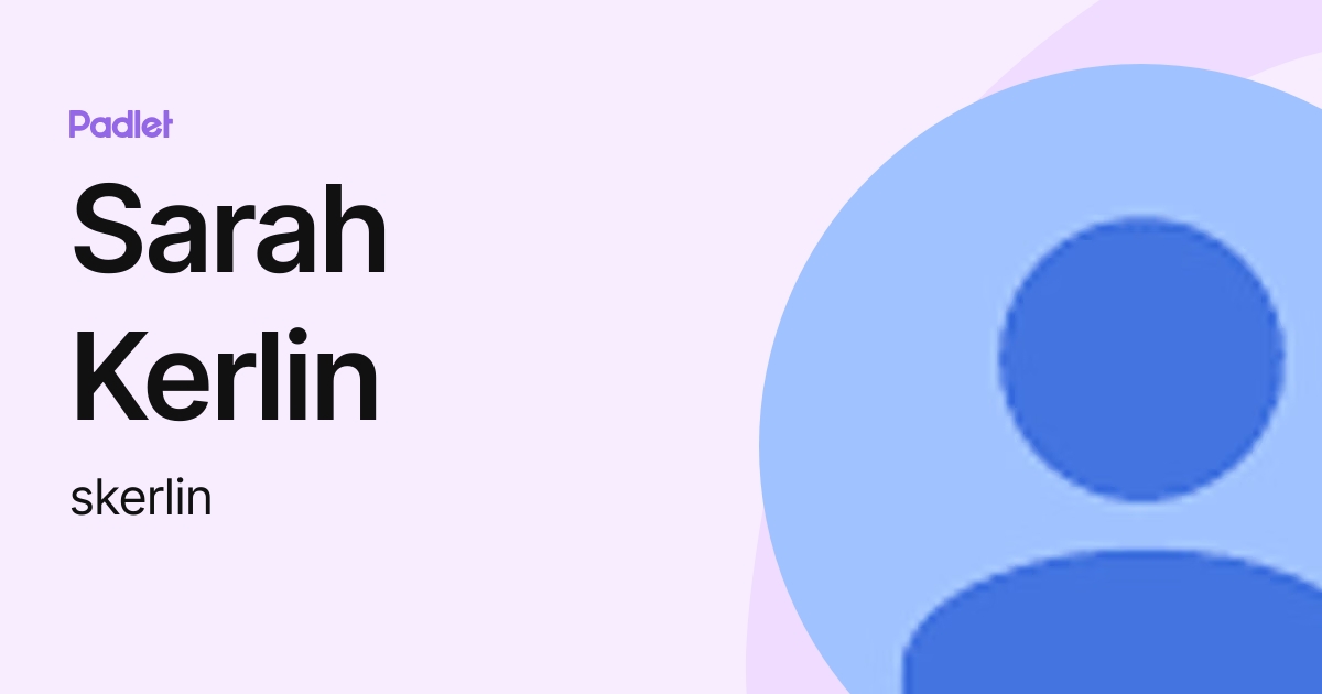 Sarah Kerlin Skerlin Profile Padlet