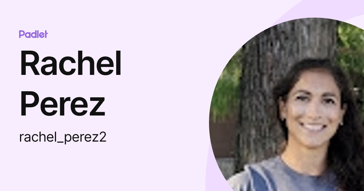 Rachel Perez (rachel_perez2) profile | Padlet