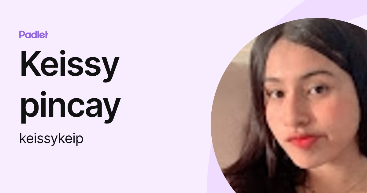 Keissy pincay (keissykeip) profile | Padlet