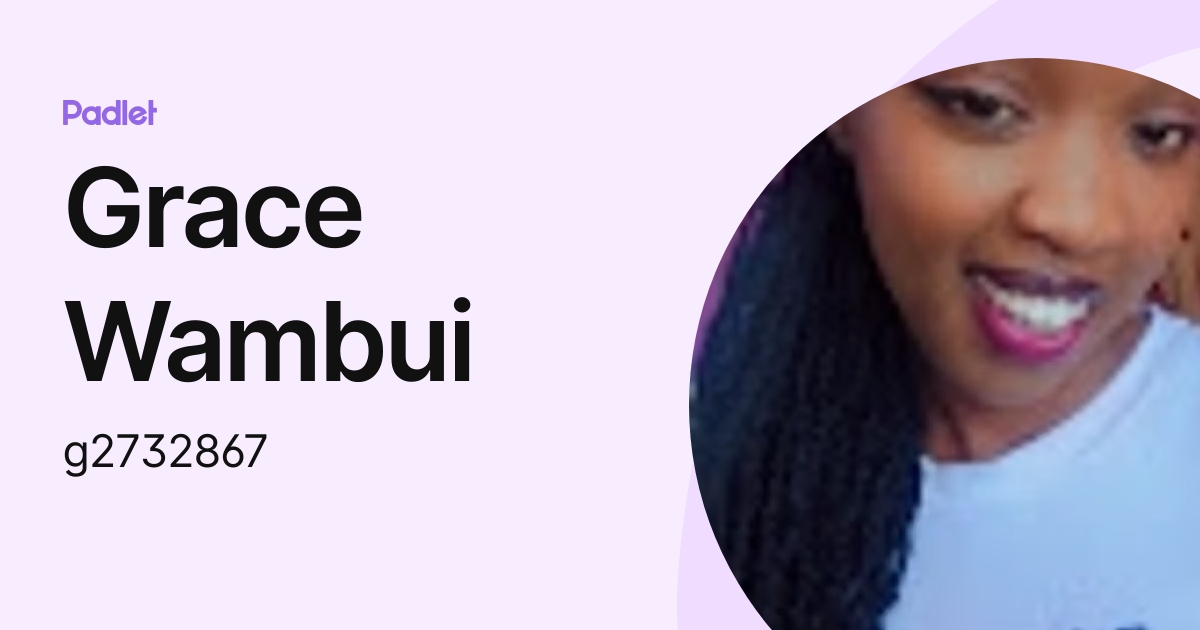 Grace Wambui (g2732867) profile | Padlet