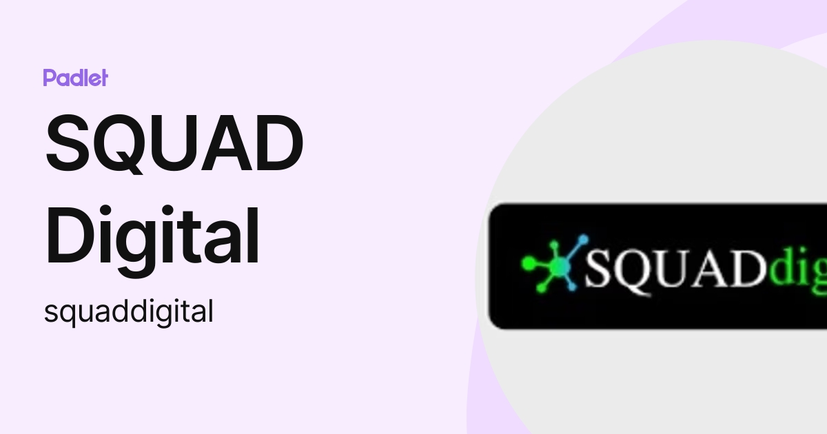 SQUAD Digital (squaddigital) profile | Padlet