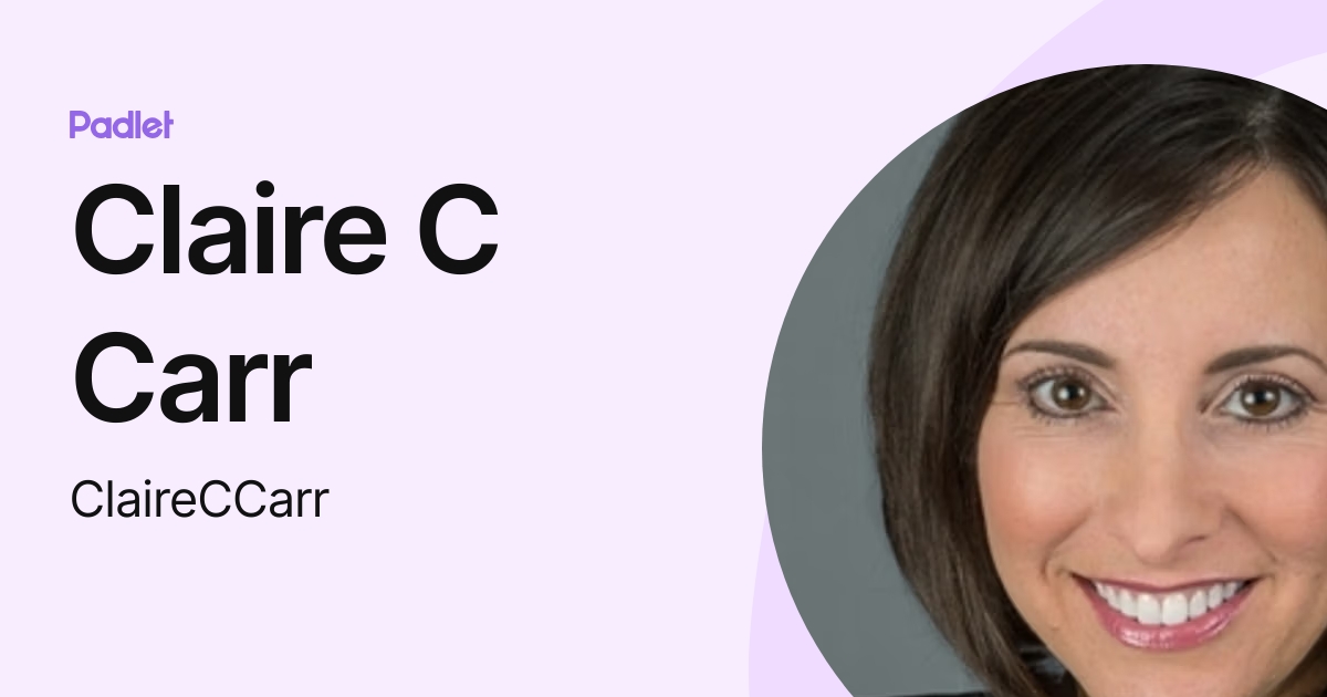 Claire C Carr (ClaireCCarr) profile | Padlet