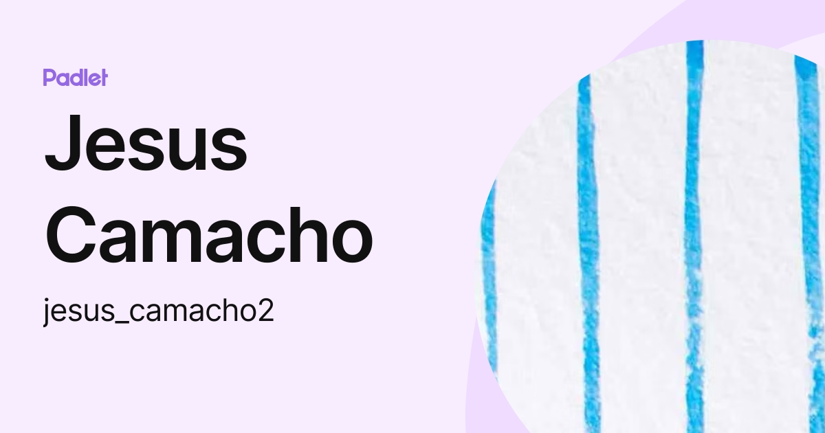 Jesus Camacho (jesus_camacho2) profile | Padlet