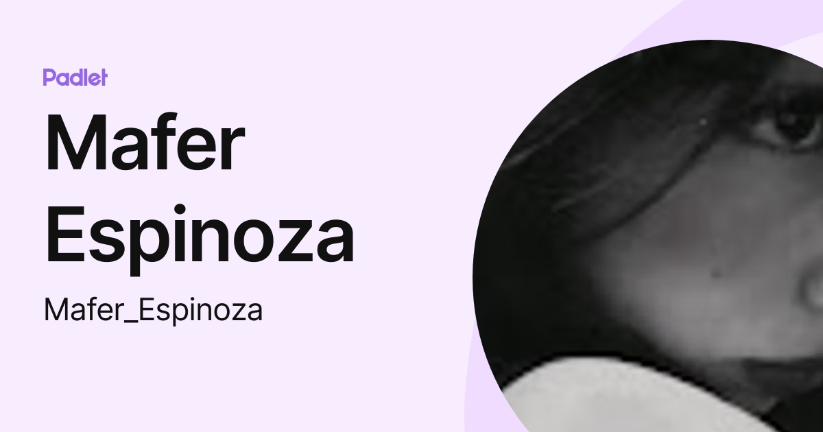 Mafer Espinoza (Mafer_Espinoza) profile | Padlet