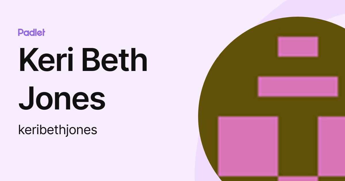 Keri Beth Jones (keribethjones) profile | Padlet
