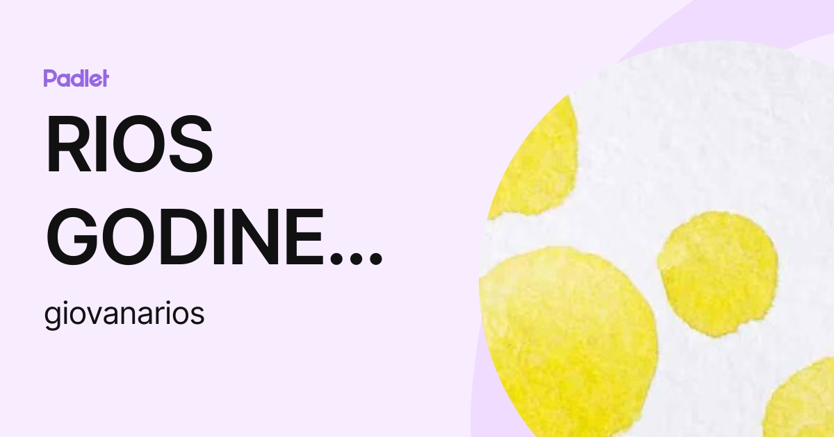 RIOS GODINEZ, GIOVANA PATRICIA (giovanarios) profile | Padlet