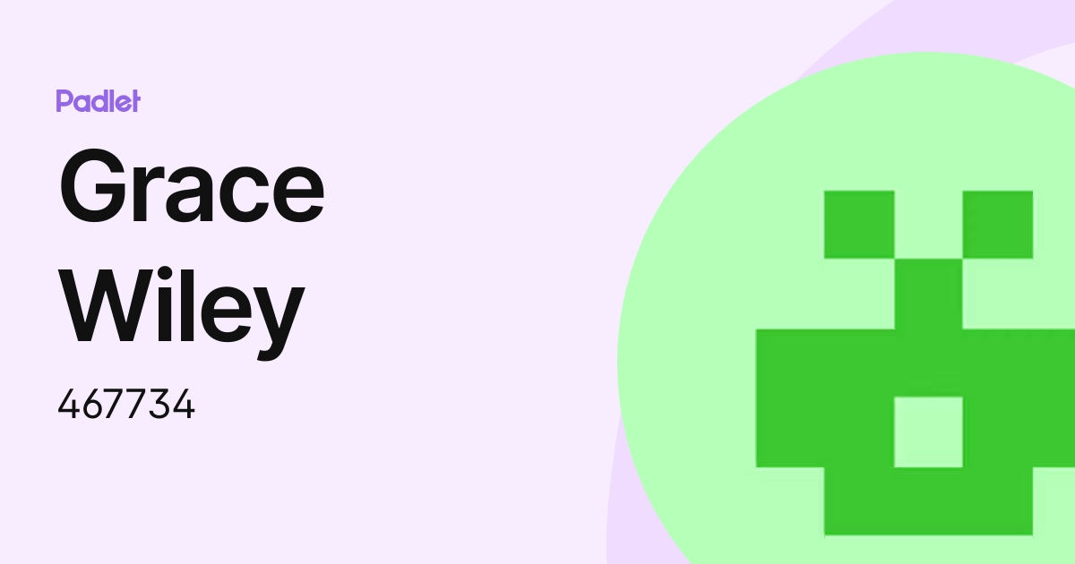 Grace Wiley (467734) profile | Padlet