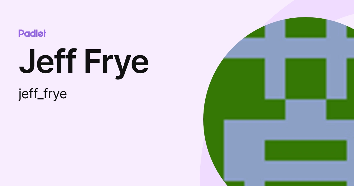 Jeff Frye (jeff_frye) profile | Padlet