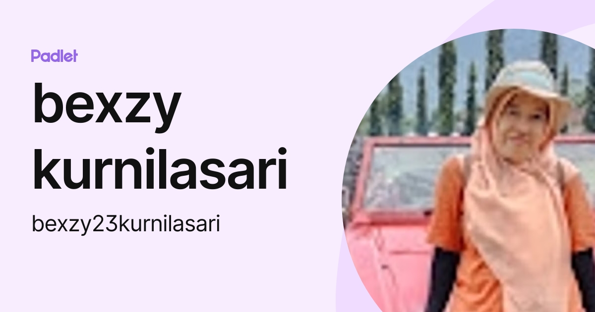 bexzy kurnilasari (bexzy23kurnilasari) profile | Padlet