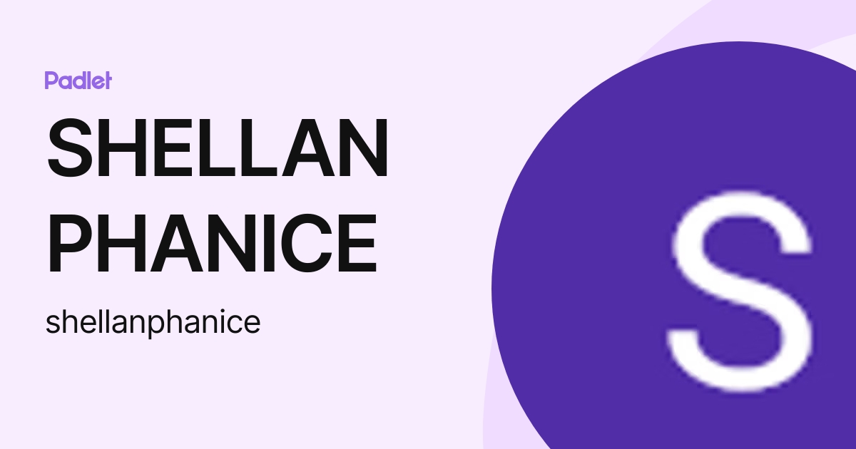 SHELLAN PHANICE (shellanphanice) profile | Padlet