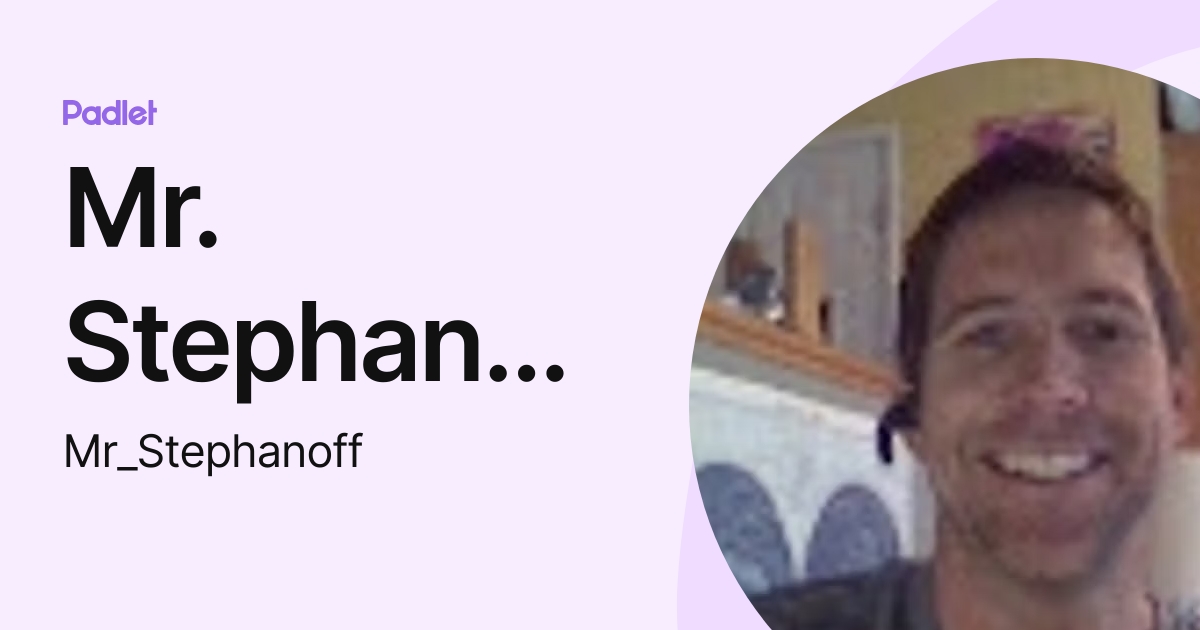 Mr. Stephanoff (Mr_Stephanoff) profile | Padlet