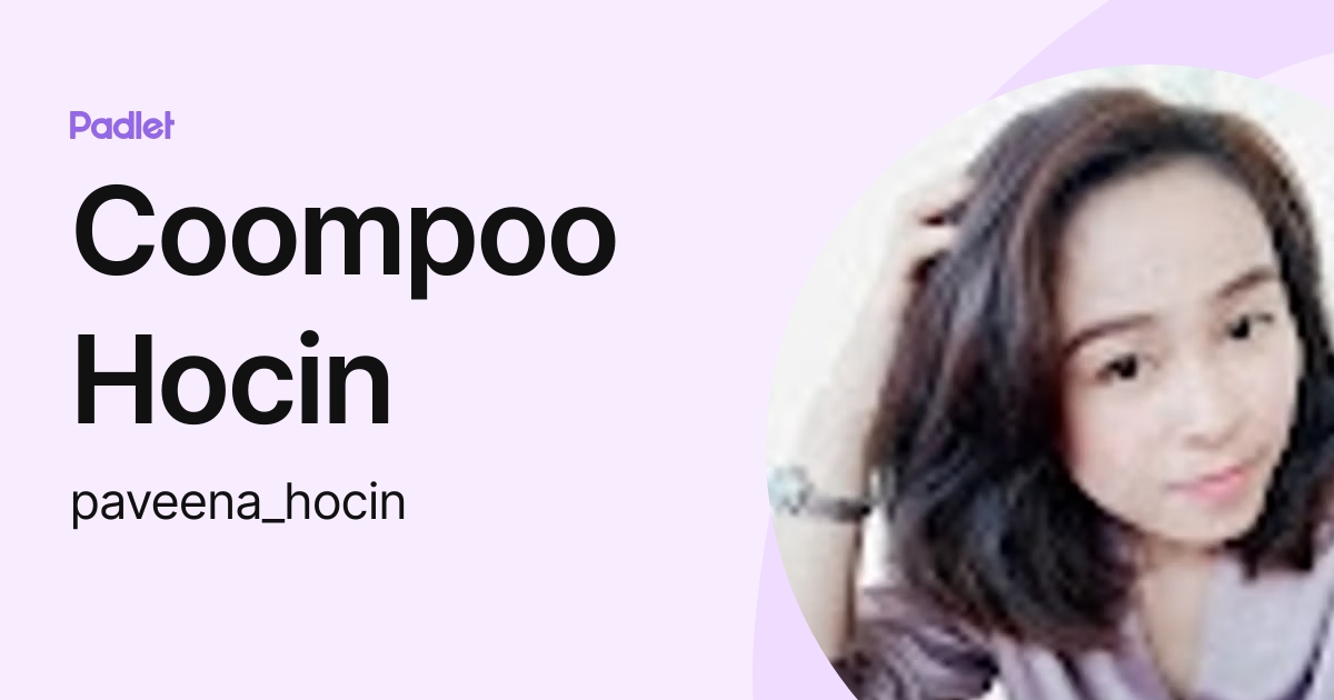 Coompoo Hocin (paveena_hocin) profile | Padlet