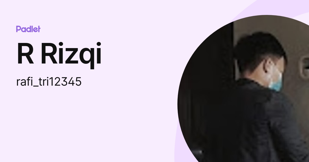 R Rizqi (rafi_tri12345) profile | Padlet