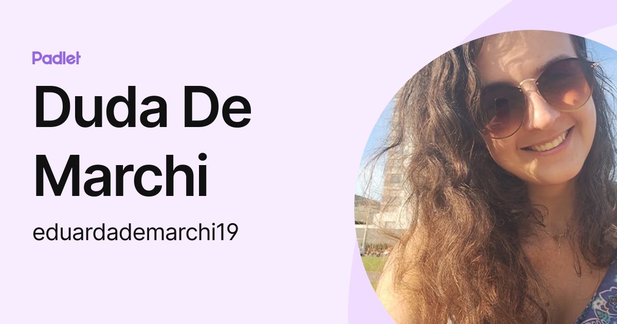 Duda De Marchi (eduardademarchi19) profile | Padlet