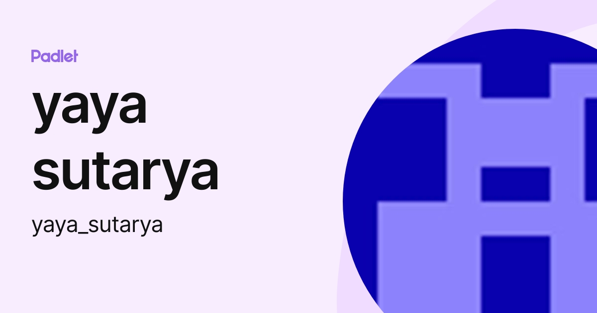 yaya sutarya (yaya_sutarya) profile | Padlet