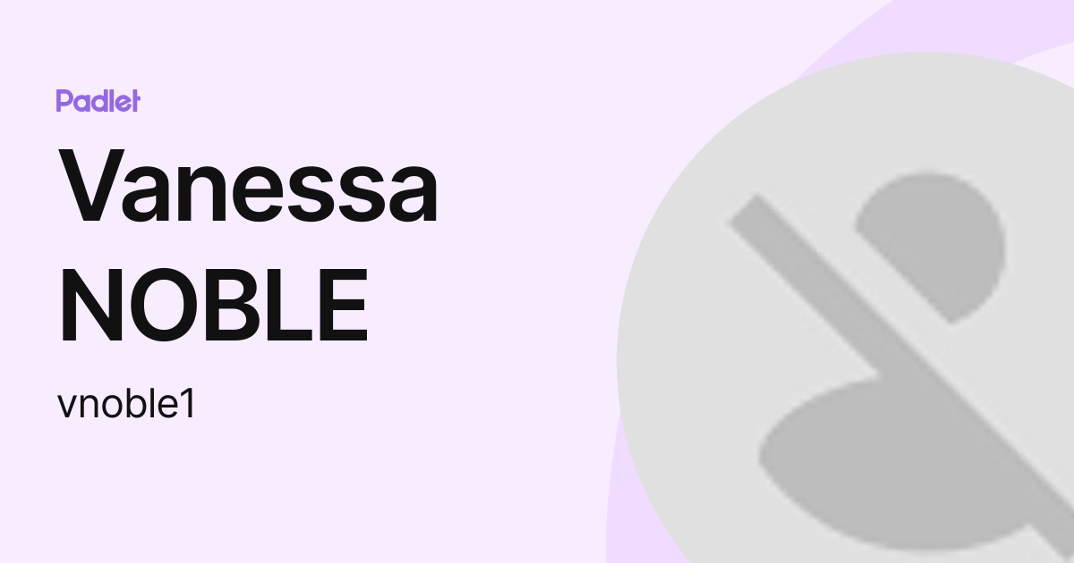 Vanessa NOBLE (vnoble1) profile | Padlet