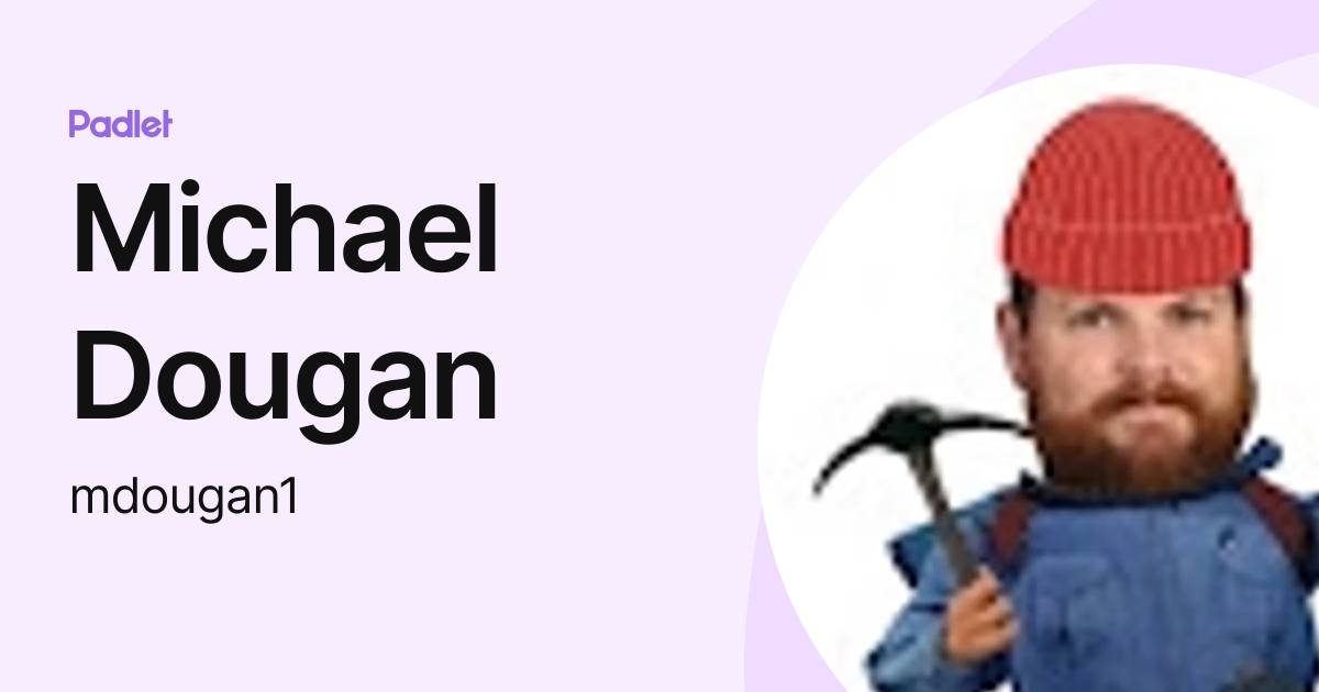 Michael Dougan (mdougan1) profile | Padlet
