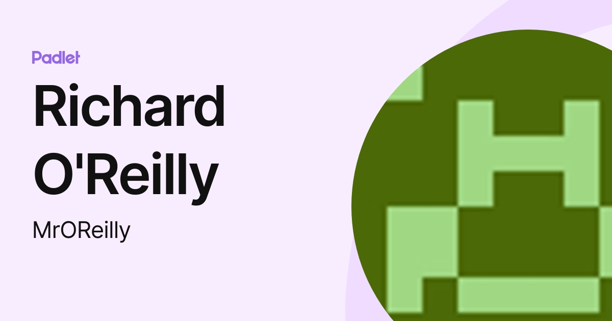 Richard O'Reilly (MrOReilly) profile | Padlet