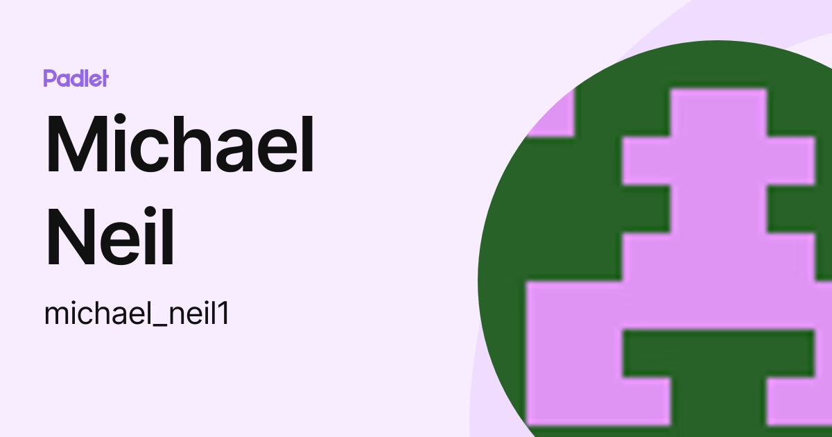 Michael Neil (michael_neil1) profile | Padlet